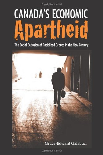 Canada's Economic Apartheid: The Social Exclusion of Racialized Groups ...