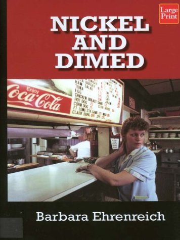 Nickel and Dimed: On (Not) Getting by in America: Ehrenreich, Barbara ...