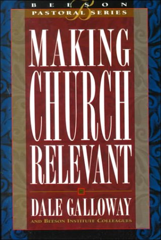 Making Church Relevant: Book 2 (Beeson Pastoral Series): Bill Hybels ...