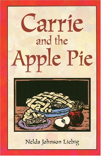Amazon.com: Carrie And The Apple Pie (Fiction): 9781883953300: Nelda ...