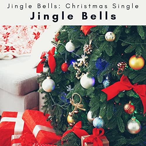 Play Jingle Bells by Jingle Bells: Christmas Single feat. Christmas ...
