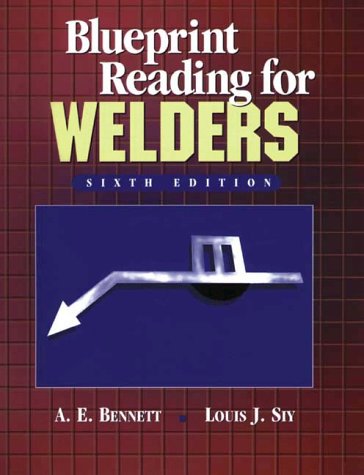 Blueprint Reading for Welders: Bennett, A.E., Siy, Louis J ...