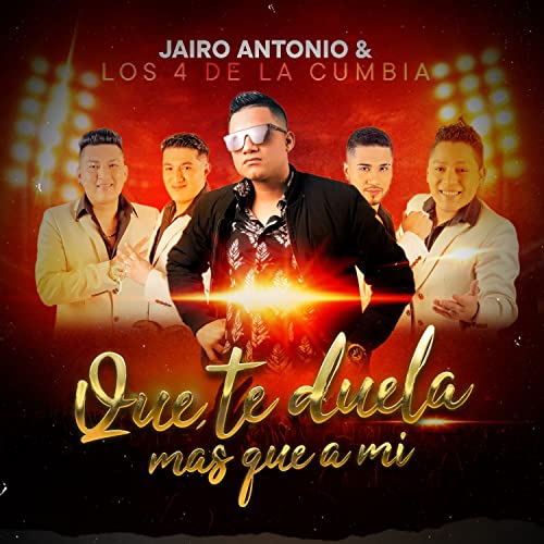 Play Que Te Duela Mas Que a Mi by Jairo Antonio Los 4 De La Cumbia on ...