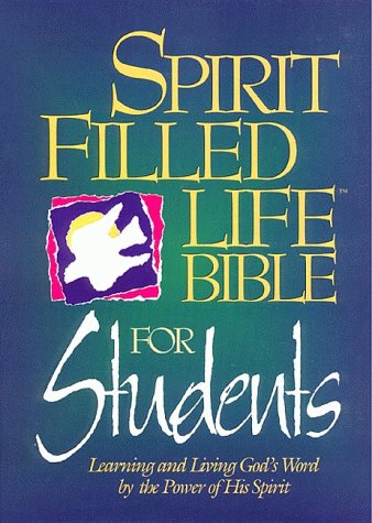 Spirit Filled Life Bible for Students: Learning and Living God's Word ...