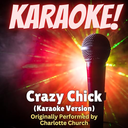 Crazy Chick (Karaoke Version Originally Performed by Charlotte Church ...