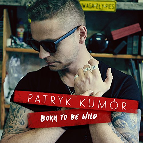 Born To Be Wild von Patryk Kumór auf Amazon Music Unlimited