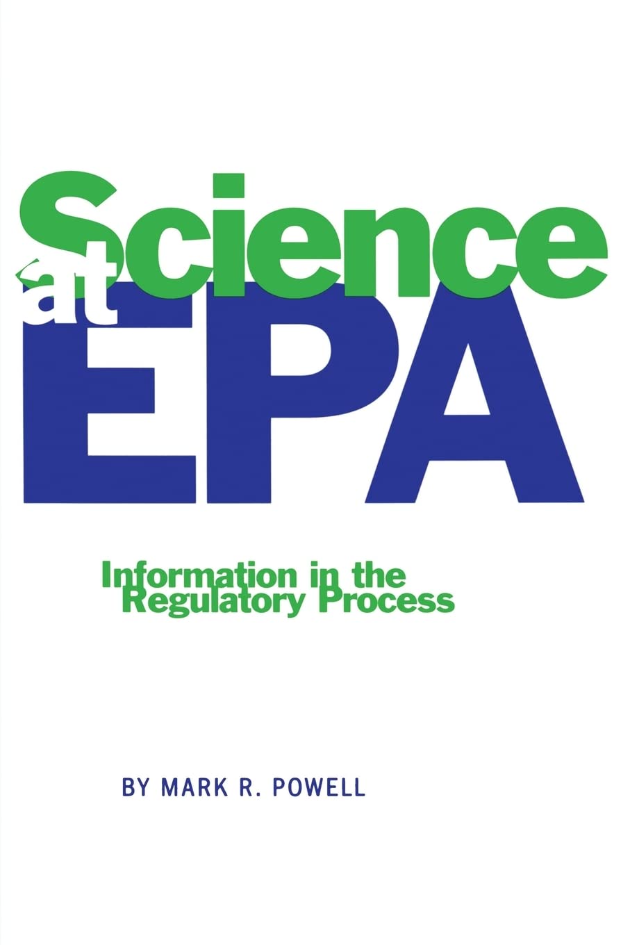 Science at EPA: Information in the Regulatory Process (Resources for ...