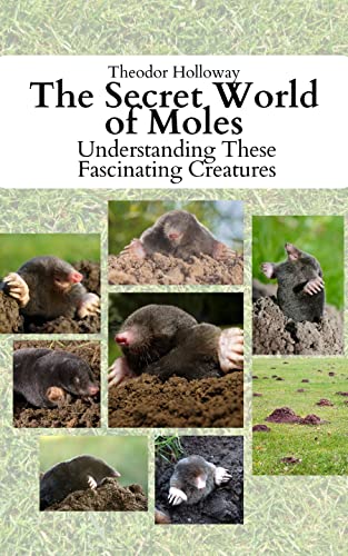 The Secret World of Moles: Understanding These Fascinating Creatures ...