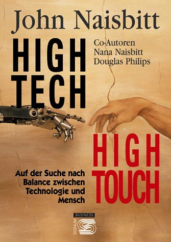 High Tech, High Touch : Naisbitt, John: Amazon.de: Bücher