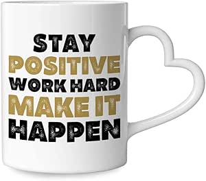 Amazon.com: Stay Positive Work Hard Make It Happen Mug with Heart ...