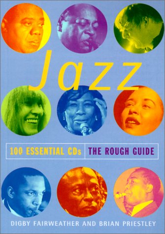 Jazz the Rough Guide: 100 Essential CD's (Rough Guide Travel Guides ...