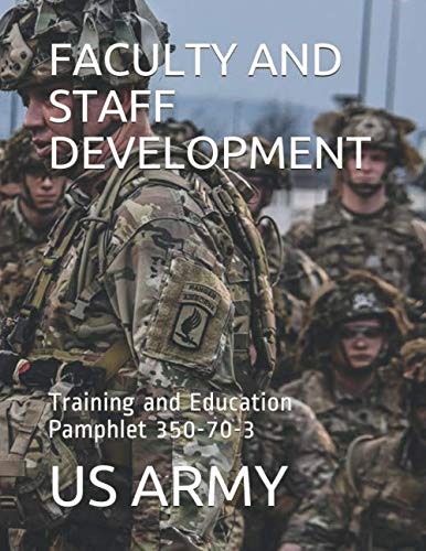 FACULTY AND STAFF DEVELOPMENT: Training and Education Pamphlet 350-70-3 ...