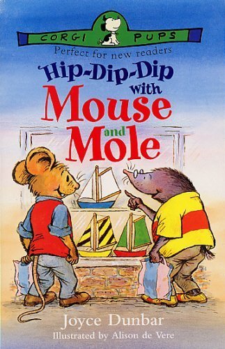 Hip-dip-dip with Mouse and Mole: Amazon.co.uk: Dunbar, Joyce, Vere ...