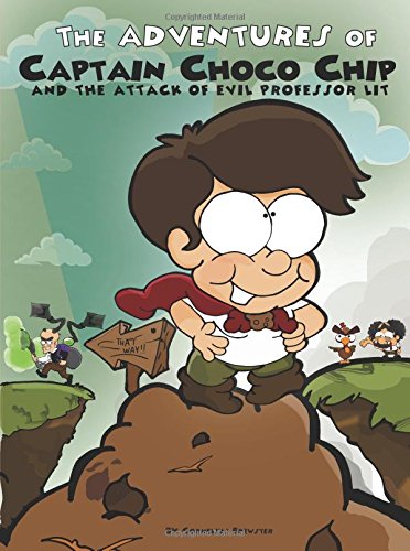 The First Adventures of Captain Choco Chip and the Attack of Evil ...
