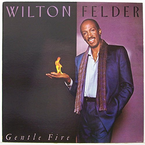 Amazon.com: Wilton Felder - Gentle Fire: CDs & Vinyl
