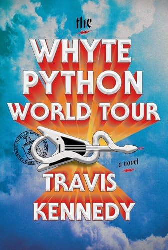 The Whyte Python World Tour: A Novel: Kennedy, Travis: 9780385551335 ...