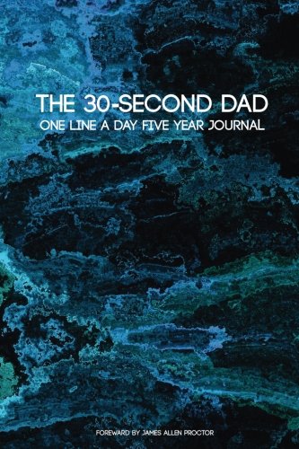 THE 30-SECOND DAD: One Line a Day Five Year Journal: Publishing ...