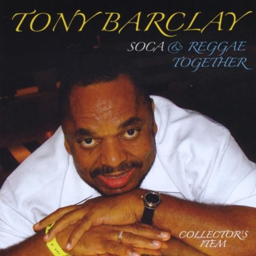 Amazon.com: Soca & Reggae Together : Tony Barclay: Digital Music