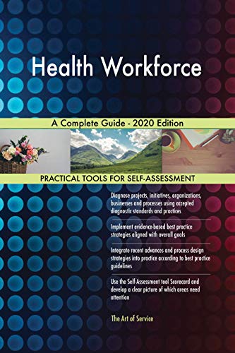 Health Workforce A Complete Guide - 2020 Edition eBook : Blokdyk ...