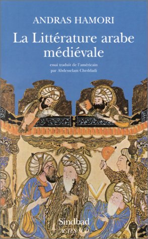 Amazon.fr - La Littérature arabe médiévale - Hamori, Andras, Cheddadi ...