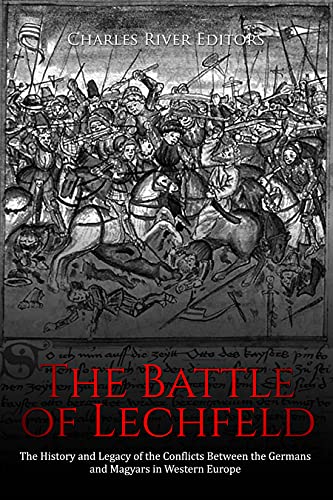 Amazon.com: The Battle of Lechfeld: The History and Legacy of the ...