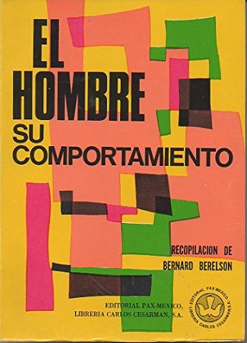 EL HOMBRE, SU COMPORTAMIENTO. : BERELSON, Bernard. (Rec.).: Amazon.es ...