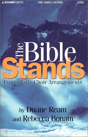 Amazon.com: The Bible Stands: Satb: 9781579246150: Rebecca Bonam,Duane ...