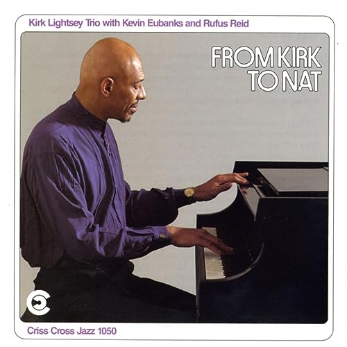 Amazon.com: From Kirk To Nat : Kirk Lightsey Trio: Digital Music
