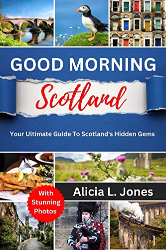 Amazon.com: GOOD MORNING SCOTLAND : Your Ultimate Guide to Scotland's ...