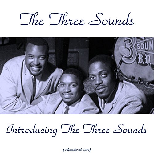 Introducing the Three Sounds (Remastered 2015) von The Three Sounds bei ...