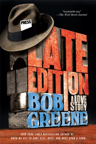 Late Edition: A Love Story: Greene, Bob: Amazon.com: Books