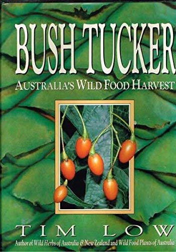 Bush tucker: Australia's wild food harvest: Tim Low: 9780207163739 ...