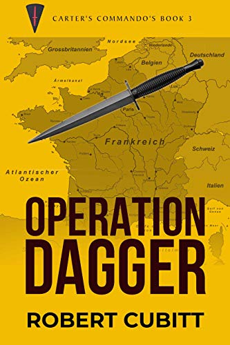 Operation Dagger: A World War 2 Action Adventure (Carter's Commandos ...