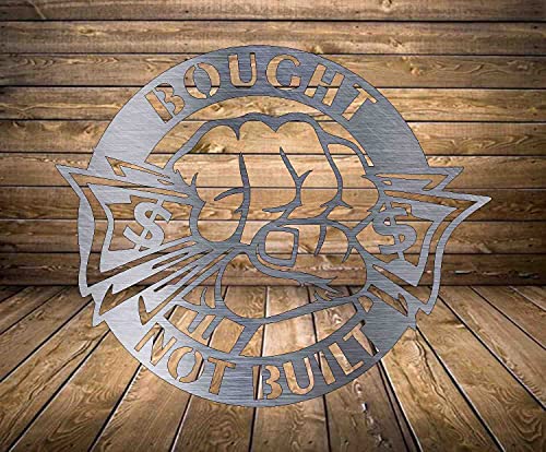 Amazon.com: bought not built Sign - Metal Sign - Home Decor - Gifts ...