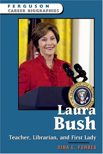 Amazon.com: Laura Bush: Teacher, Librarian , And First Lady (Ferguson ...