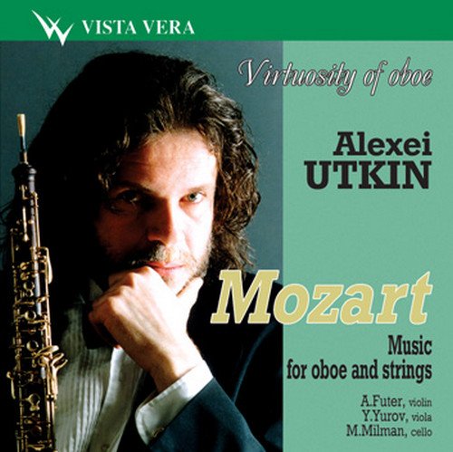 W.A. Mozart, Alexei Utkin - Virtuosity of oboe - Alexei Utkin - Amazon ...