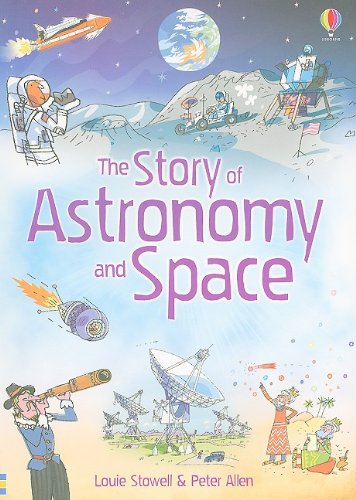 The Story of Astronomy and Space (Science Stories): Stowell, Louie ...