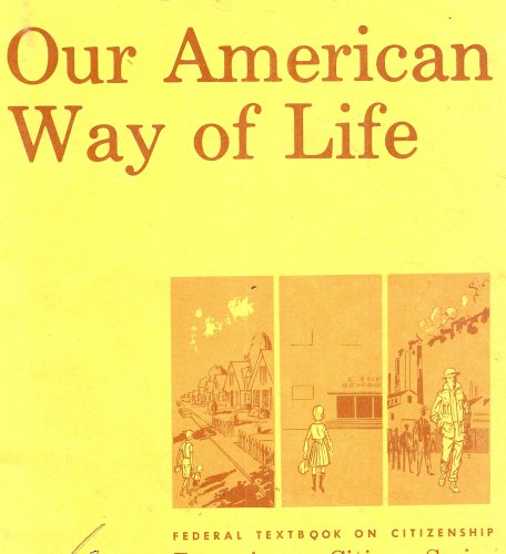 Our American Way of Life Book 1: Federal Textbook on Citizenship ...