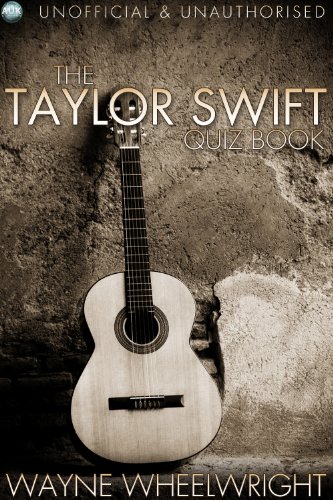 The Taylor Swift Quiz Book (Celebrity Trivia 1) eBook : Wheelwright ...