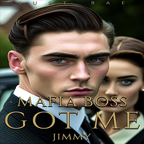 Amazon.com: A Mafia Boss Got Me - Jimmy: The Mafia Obsession Dark Mafia Romance Standalone ...