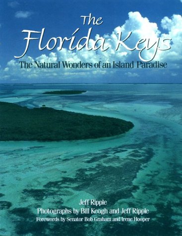 The Florida Keys : The Natural Wonders of an Island Paradise: Jeff ...