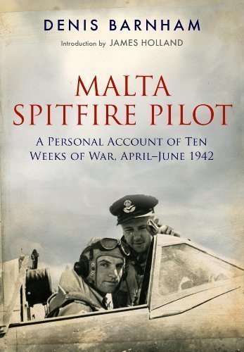 Malta Spitfire Pilot by Denis Barnham (2010): Denis Barnham: Amazon.com ...
