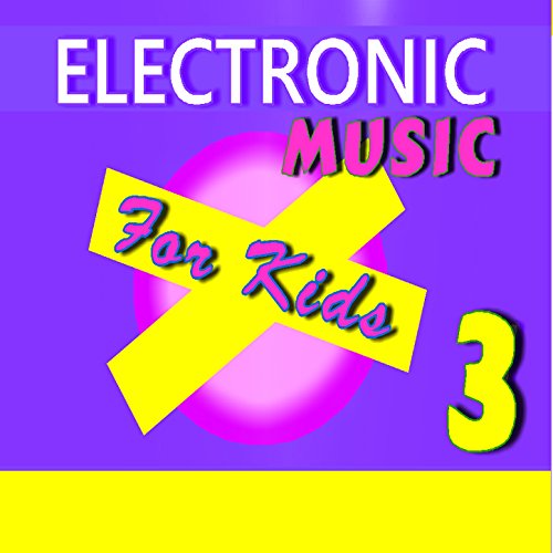 Play Electronic Music for Kids, Vol. 3 by Children Songs Company on ...