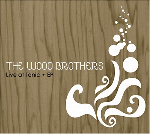Wood Brothers - Live at Tonic Ep - Amazon.com Music