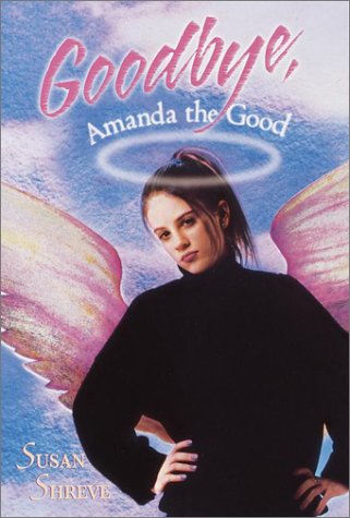 Goodbye, Amanda the Good: Shreve, Susan: 9780440416463: Amazon.com: Books