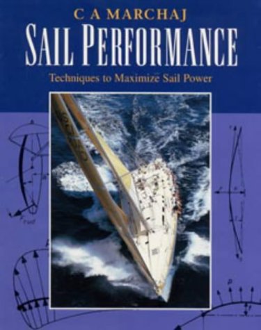 Sail Performance: Theory and Practice: Marchaj, C.A.: 9780713641233 ...