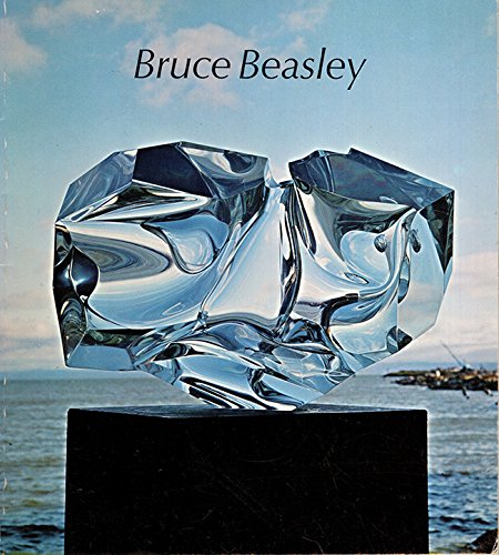 Bruce Beasley : An Exhibition of Acrylic Sculpture: Beasley, Bruce ...