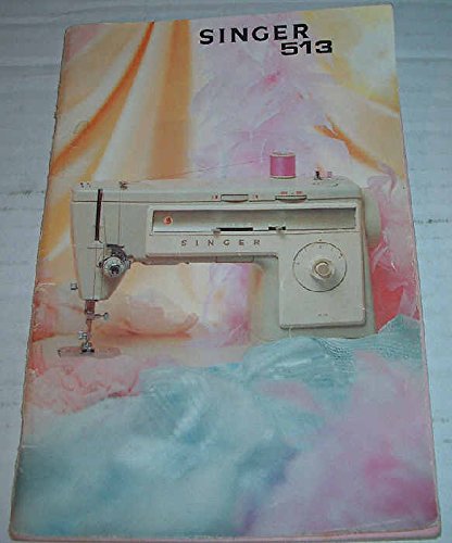 Singer 513 Sewing Machine Instruction Handbook: Amazon.co.uk: Singer: Books