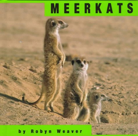 Meerkats (Animals (Mankato, Minn.).): Conley-Weaver, Robyn ...