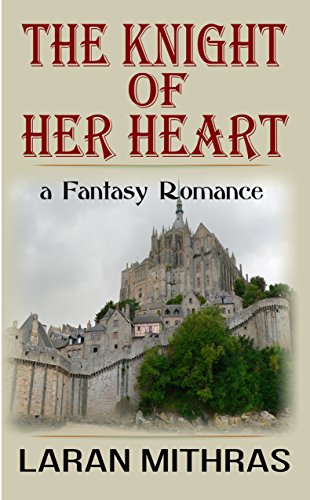 The Knight of Her Heart - Kindle edition by Mithras, Laran. Literature ...